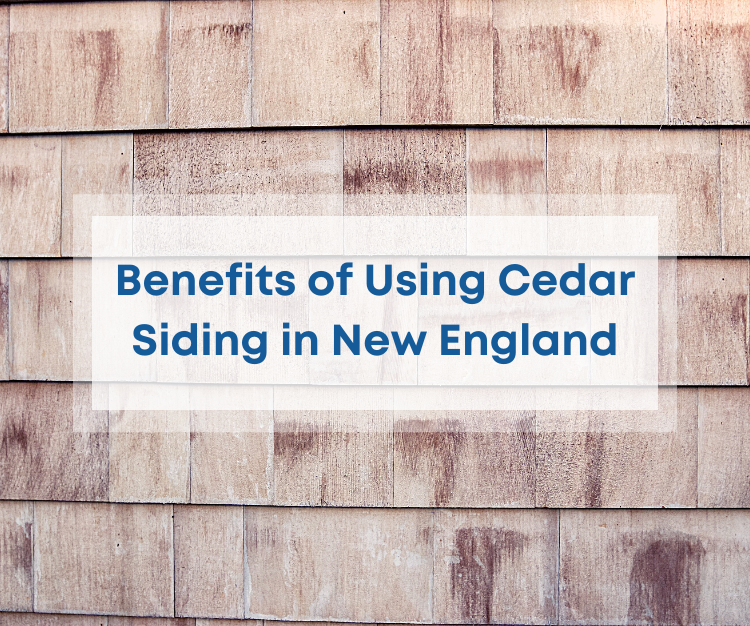 Benefits of Using Cedar Siding in New England